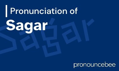 How To Pronounce Sagar - Correct pronunciation of Sagar
