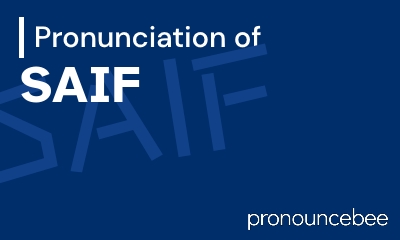 How To Pronounce SAIF - Correct pronunciation of SAIF