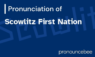 How To Pronounce Scowlitz First Nation - Correct pronunciation of ...
