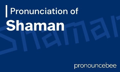 How To Pronounce Shaman - Correct pronunciation of Shaman