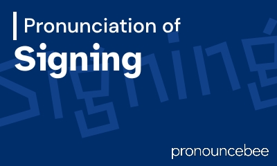 How To Pronounce Signing - Correct pronunciation of Signing