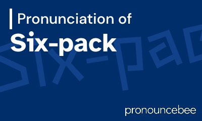 How To Pronounce Six-pack - Correct pronunciation of Six-pack