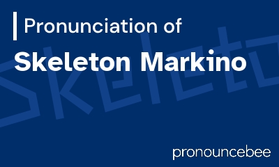 How To Pronounce Skeleton Markino - Correct pronunciation of Skeleton ...