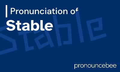 How To Pronounce Stable - Correct pronunciation of Stable