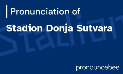 How To Pronounce Stadion Donja Sutvara - Correct pronunciation of ...