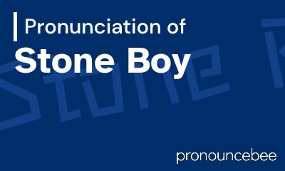 How To Pronounce Stone Boy - Correct pronunciation of Stone Boy
