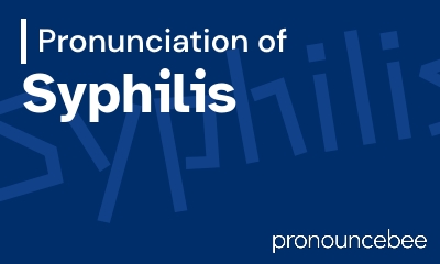 How To Pronounce Syphilis - Correct pronunciation of Syphilis