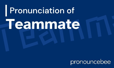 How To Pronounce Teammate - Correct pronunciation of Teammate