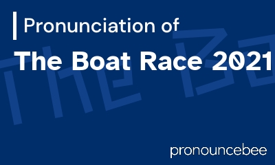 How To Pronounce The Boat Race 2021 - Correct pronunciation of The Boat ...