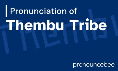How To Pronounce Thembu Tribe - Correct pronunciation of Thembu Tribe