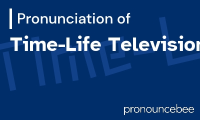 How To Pronounce Time-Life Television - Correct pronunciation of Time ...
