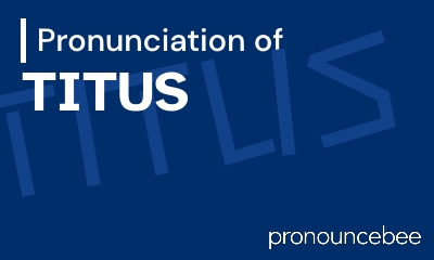 How To Pronounce TITUS - Correct pronunciation of TITUS