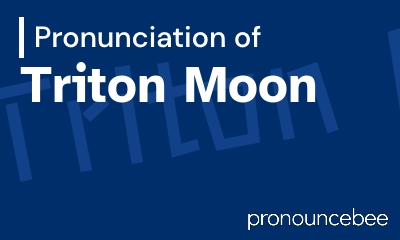 How To Pronounce Triton Moon - Correct pronunciation of Triton Moon