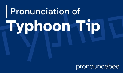 How To Pronounce Typhoon Tip - Correct pronunciation of Typhoon Tip