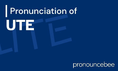 How To Pronounce UTE - Correct pronunciation of UTE