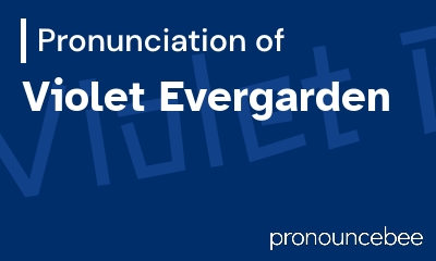 How To Pronounce Violet Evergarden - Correct pronunciation of Violet ...