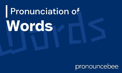How To Pronounce Words - Correct pronunciation of Words
