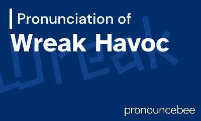 How To Pronounce Wreak Havoc - Correct pronunciation of Wreak Havoc